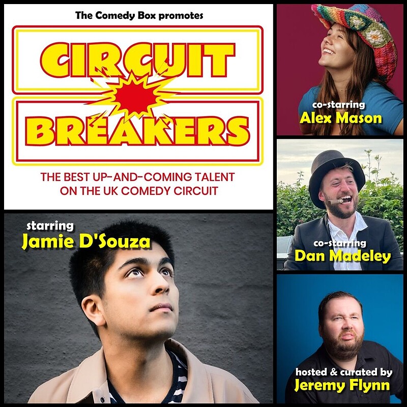 CIRCUIT BREAKERS with JAMIE D'SOUZA and GUESTS tickets — £5.50 | Hen ...
