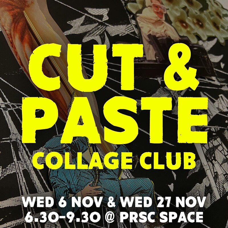 Cut & Paste Collage Club, PRSC – Headfirst Bristol