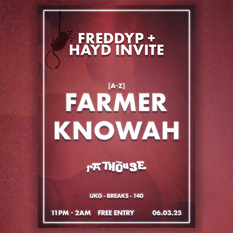 FreddyP + Hayd Invite: Farmer + Knowah tickets — 0p | The Mothers Ruin ...