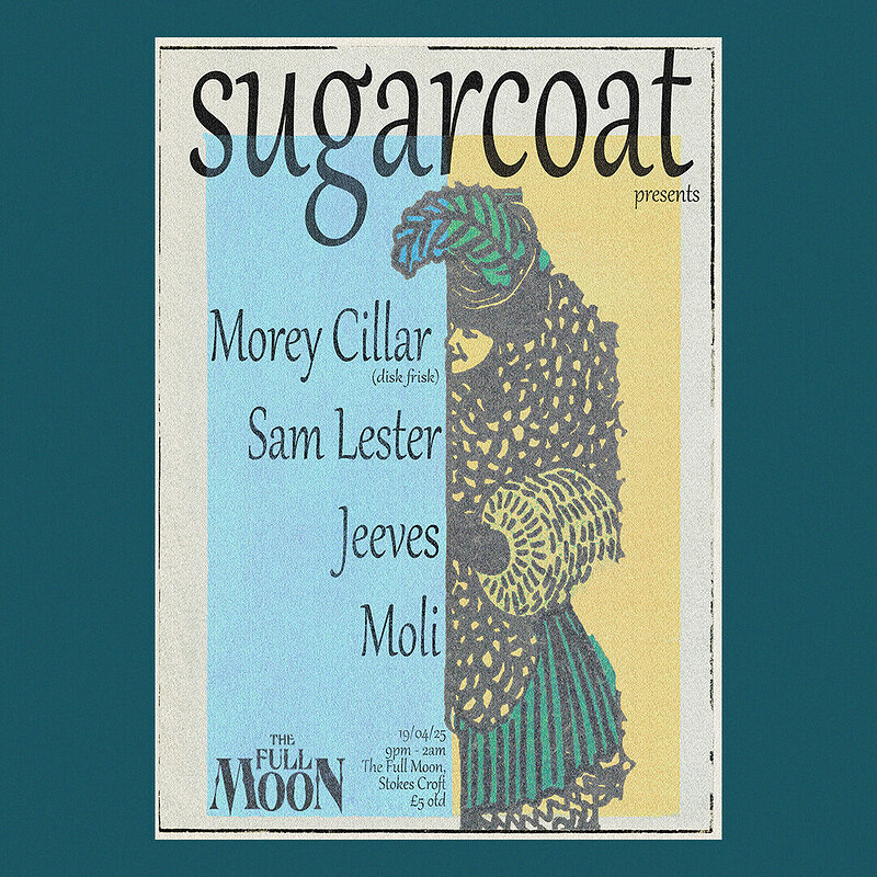 Sugarcoat w/ Morey Cillar, Sam Lester, Jeeves, Mol, The Full Moon ...