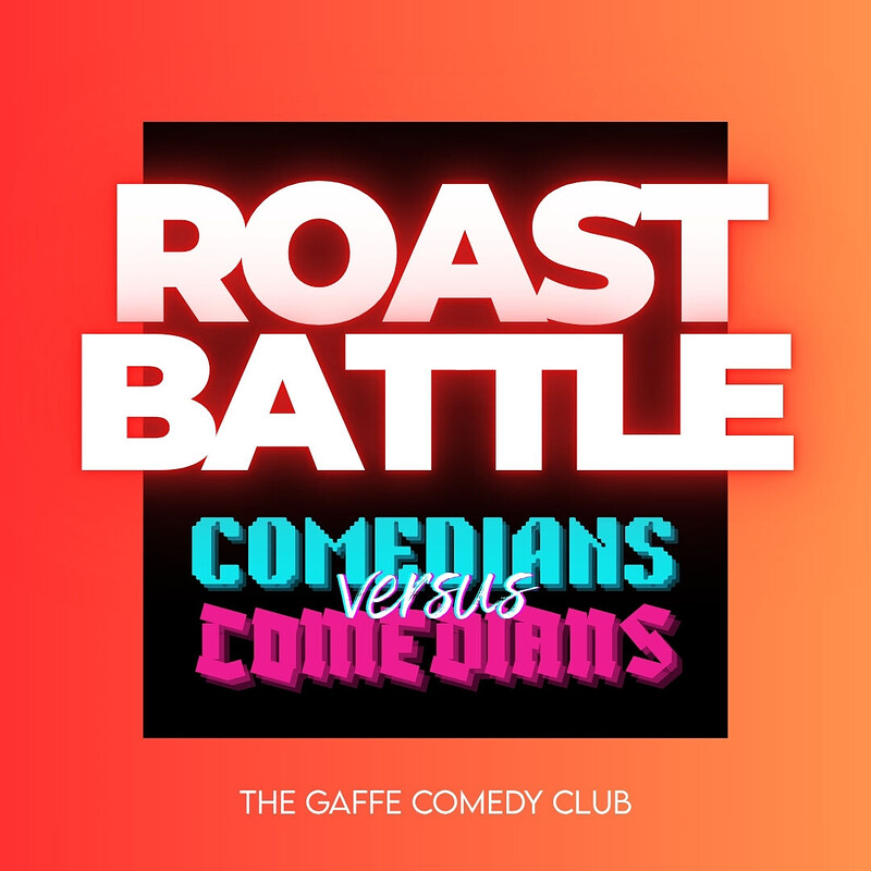 CANCELLED: The Gaffe’s Comedy Roast Battle tickets, The Gaffe Comedy ...