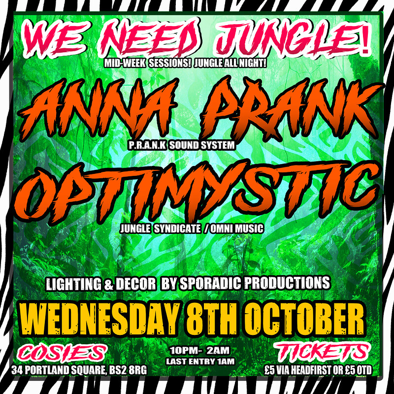 We Need Jungle - Anna Prank / Optimystic tickets — £3.40 | Cosies, Bristol