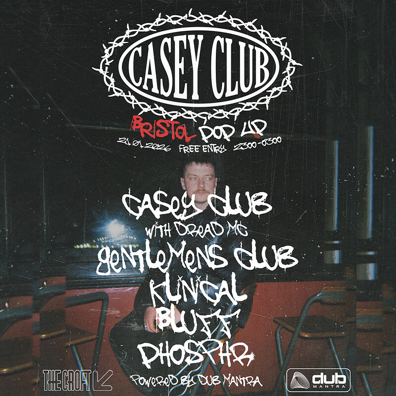 Casey Club & Friends: Powered by Dub Mantra tickets — 0p | The Croft ...